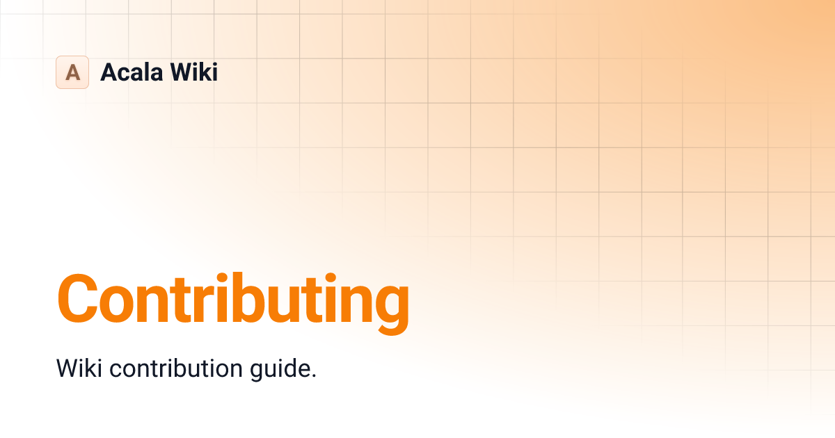 Contributing | Acala Wiki