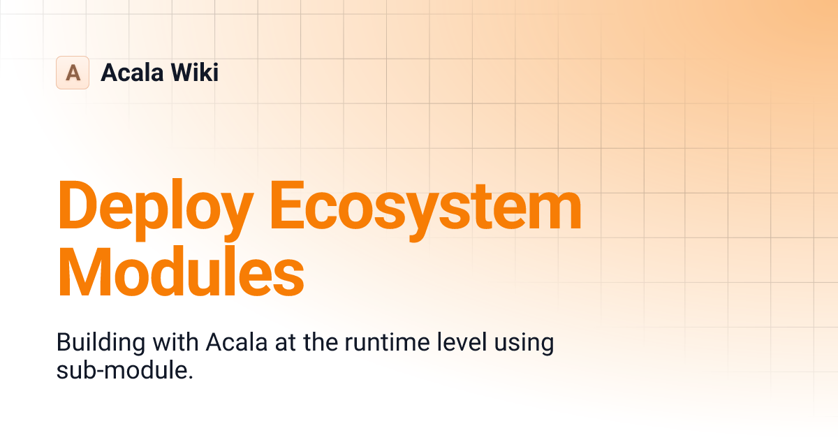 Deploy Ecosystem Modules | Acala Wiki