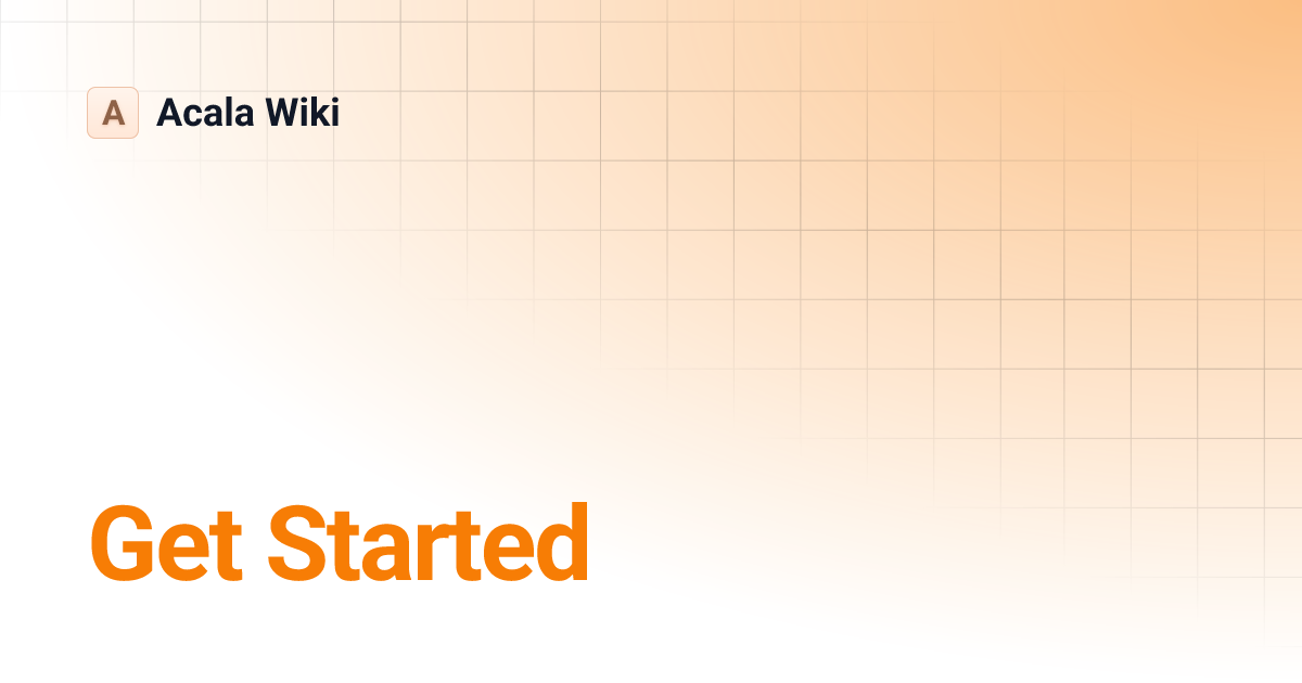 Get Started | Acala Wiki
