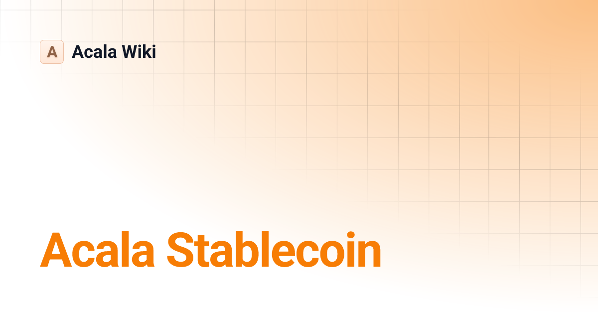 Acala Stablecoin | Acala Wiki